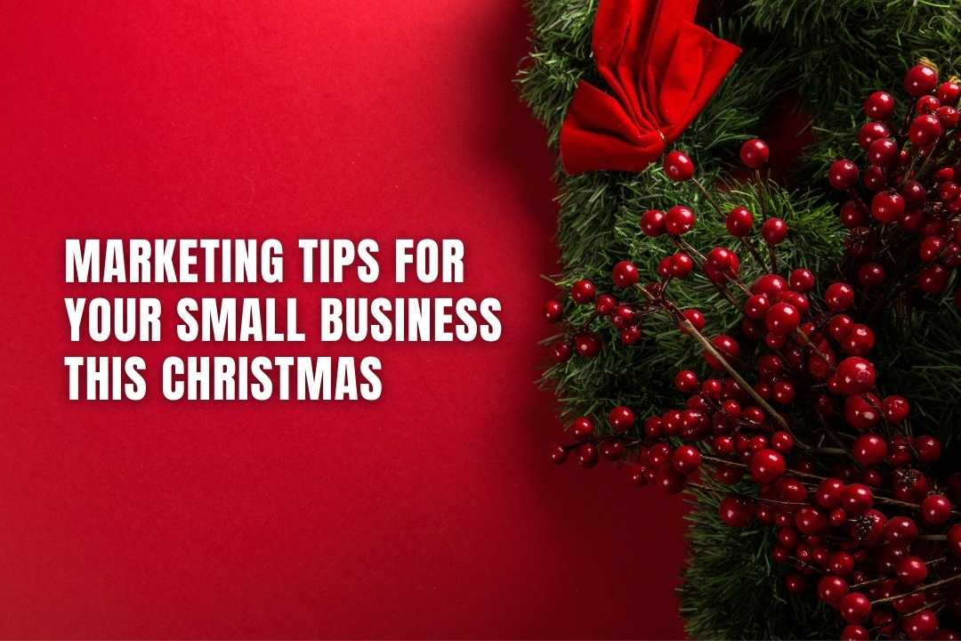 Marketing Tips For Your Small Business This Christmas