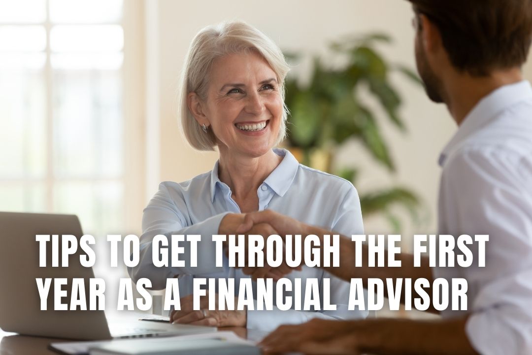 Tips To Get Through The First Year As A Financial Advisor