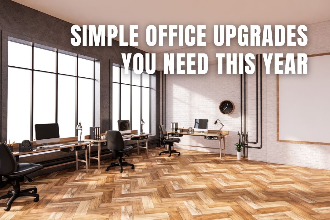 Simple Office Upgrades You Need This Year to be More Productive