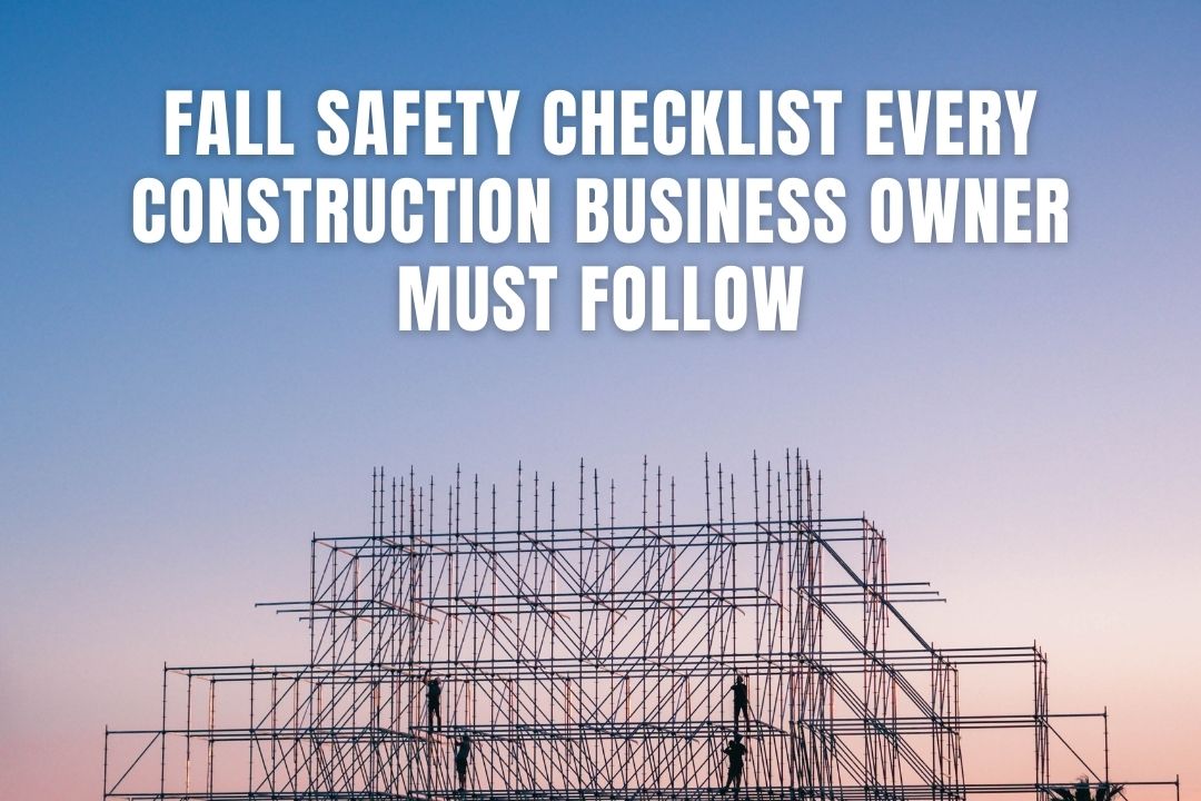 Fall Safety Checklist Every Construction Business Must Follow