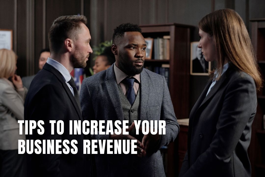Tips to Increase Your Business Revenue - Attract More Customers