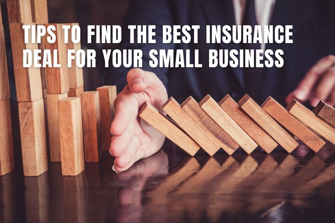 Tips To Find The Best Insurance Deal For Your Small Business