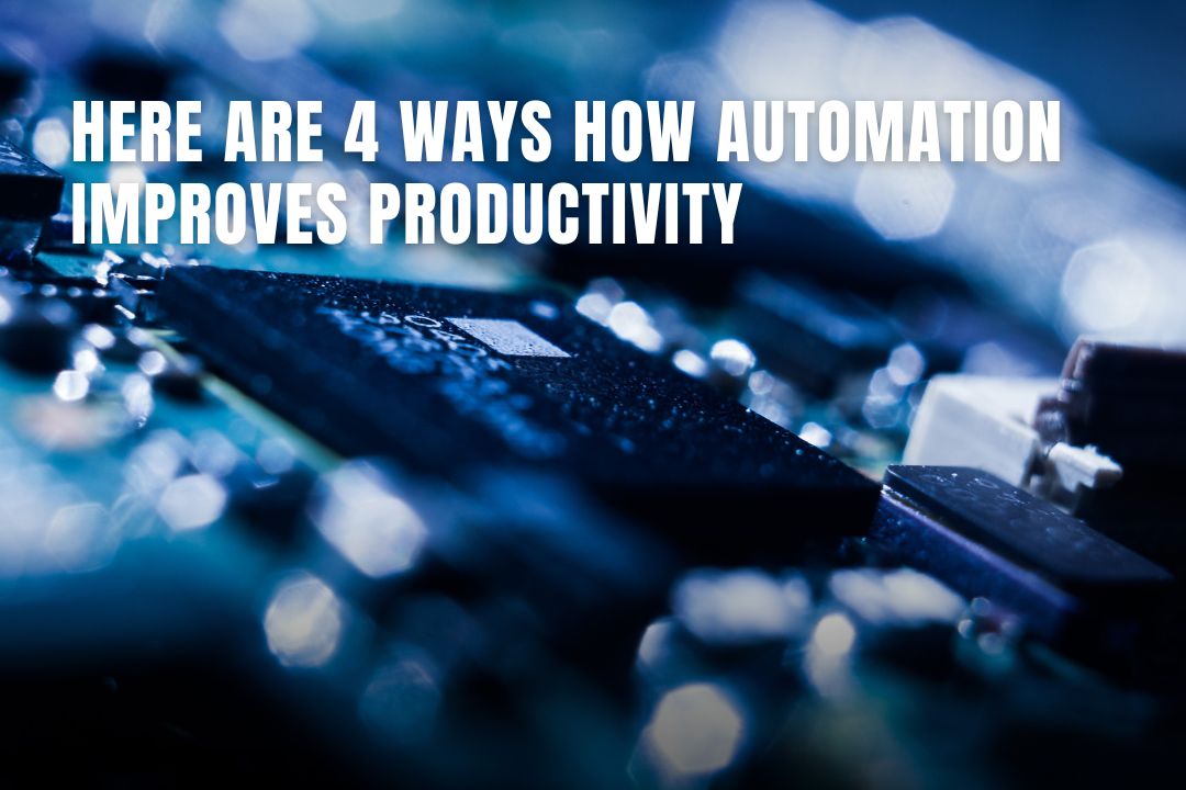 Here Are 4 Ways How Automation Improves Productivity