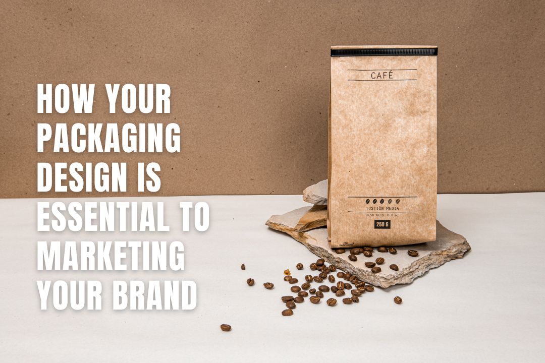 How Your Packaging Design Is Essential to Marketing Your Brand