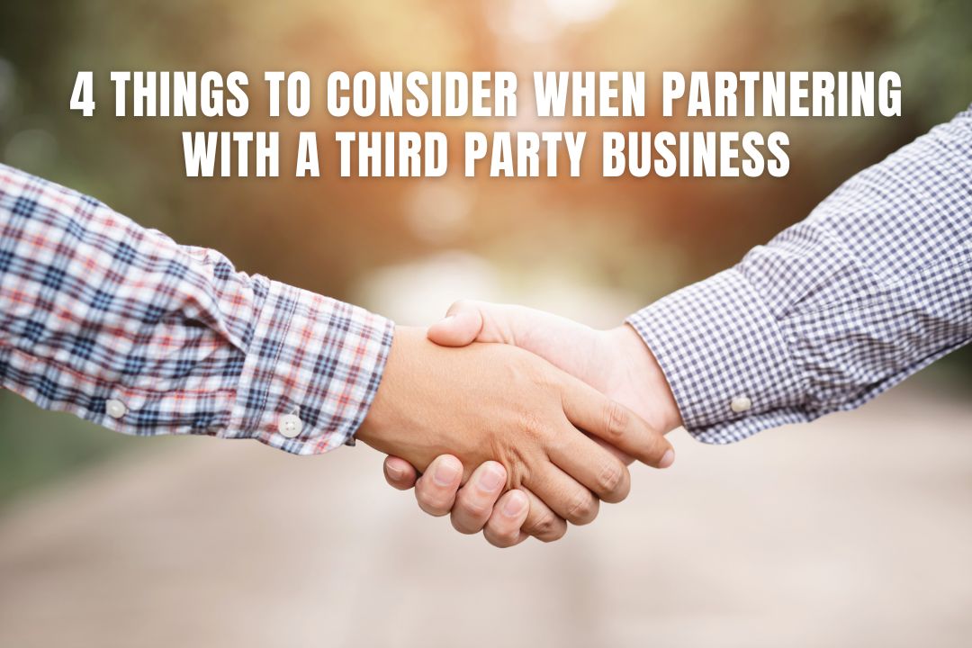 4 Things To Consider When Partnering With A Third Party Business
