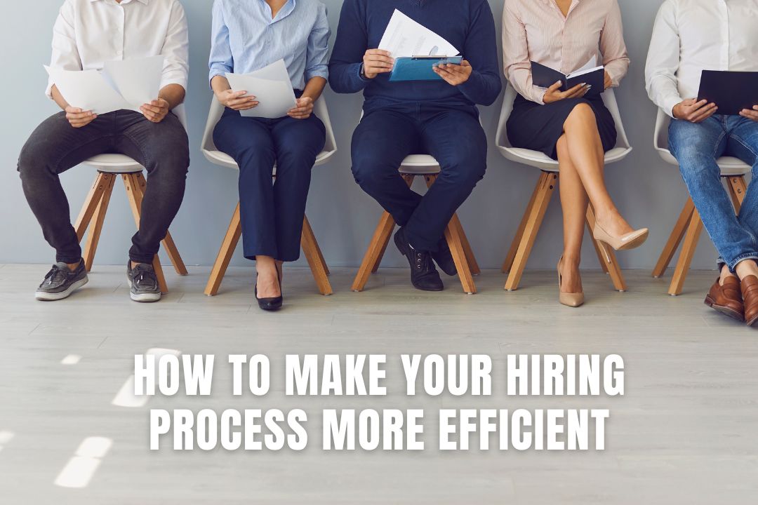How to Make Your Hiring Process More Efficient