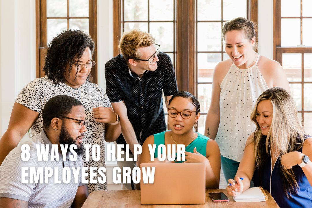 8 Ways To Help Your Employees Grow with Professional Development