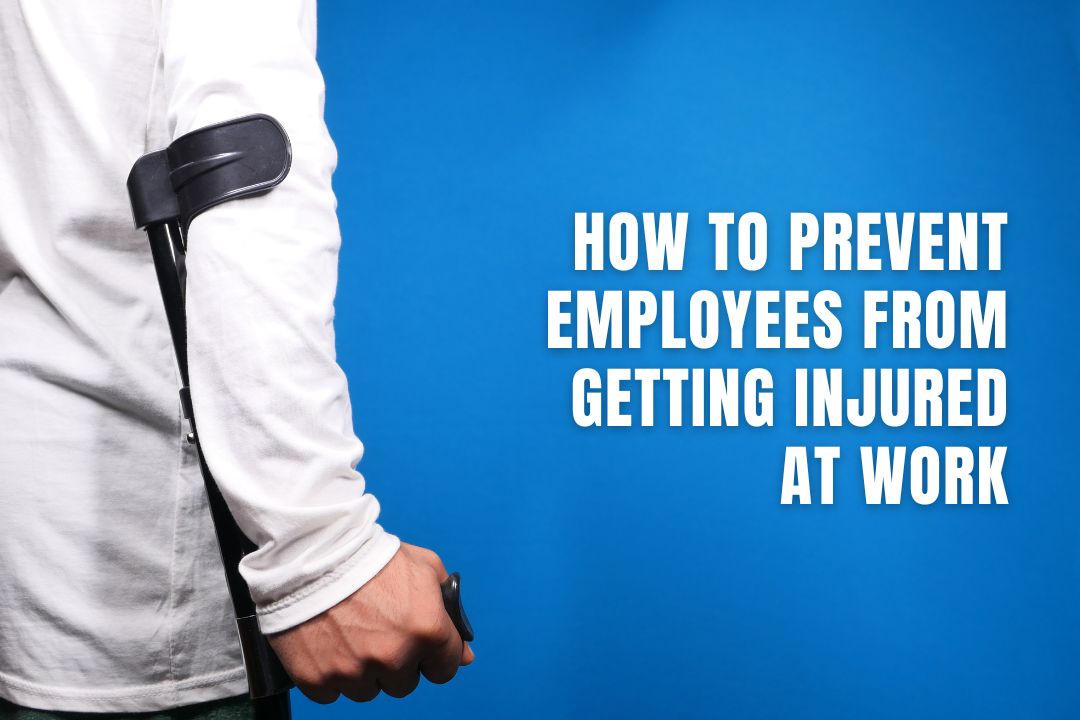 How To Prevent Employees From Getting Injured At Work