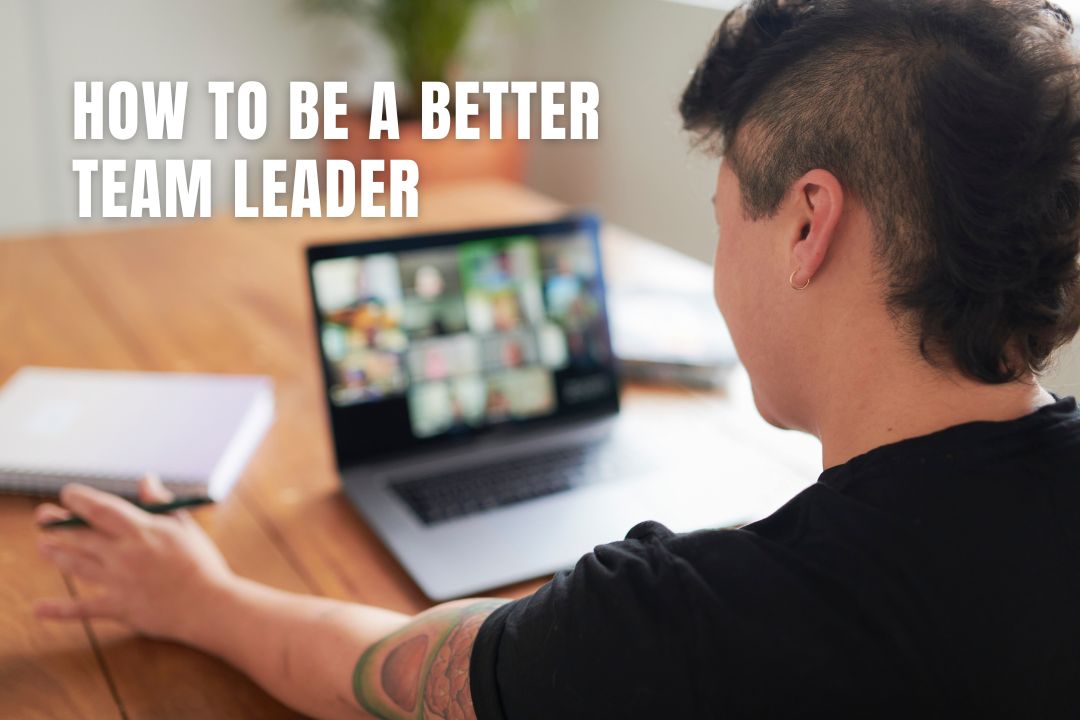 How To Be A Better Team Leader or Manager in Business