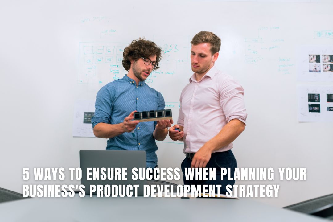 5 Ways to Successful Business's Product Development Strategy