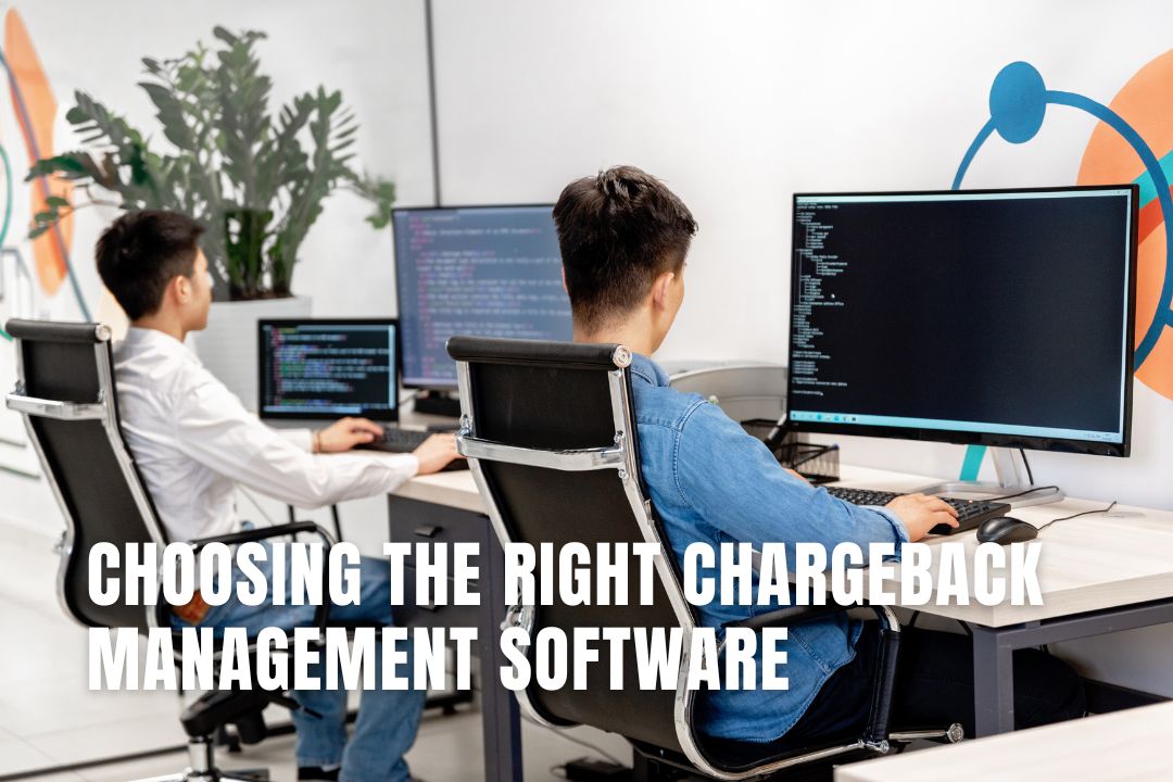 Choosing the Right Chargeback Management Software