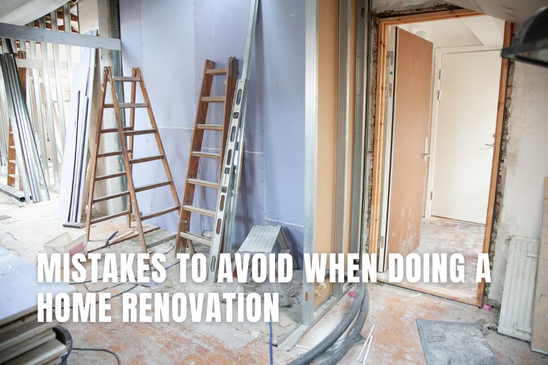 Mistakes To Avoid When Doing A Home Renovation
