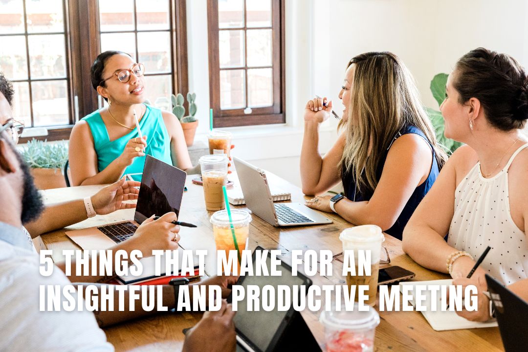 5 Things that Make for an Insightful and Productive Meeting
