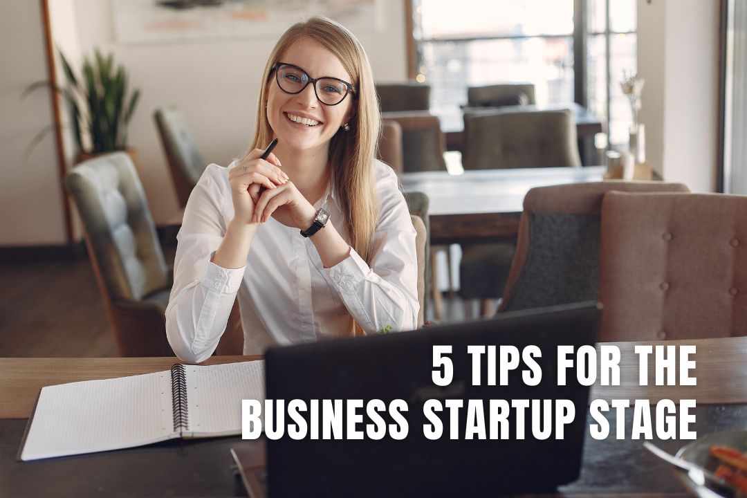5 Tips for the Business Startup Stage from Successful Startups