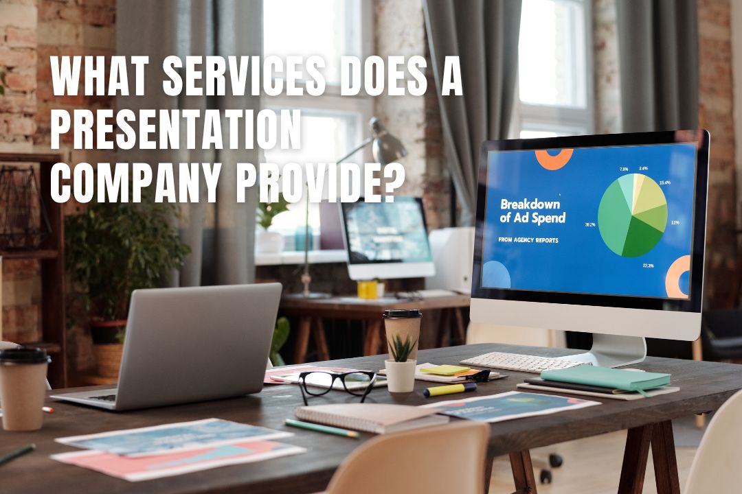 What Services Does A Presentation Company Provide?