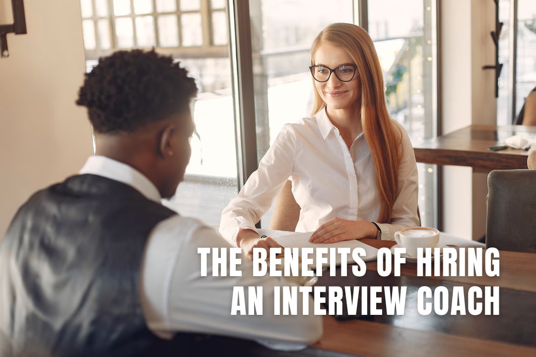 The Benefits of Hiring An Interview Coach for Job Seekers