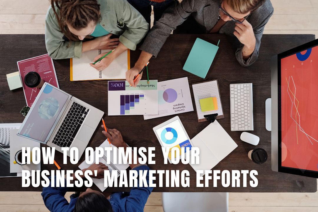 How to Optimise Your Business' Marketing Efforts