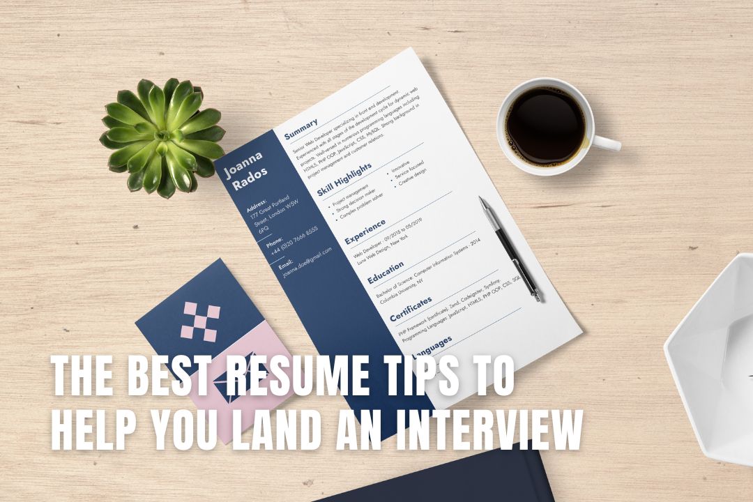 The Best Resume Tips to Help You Land an Interview
