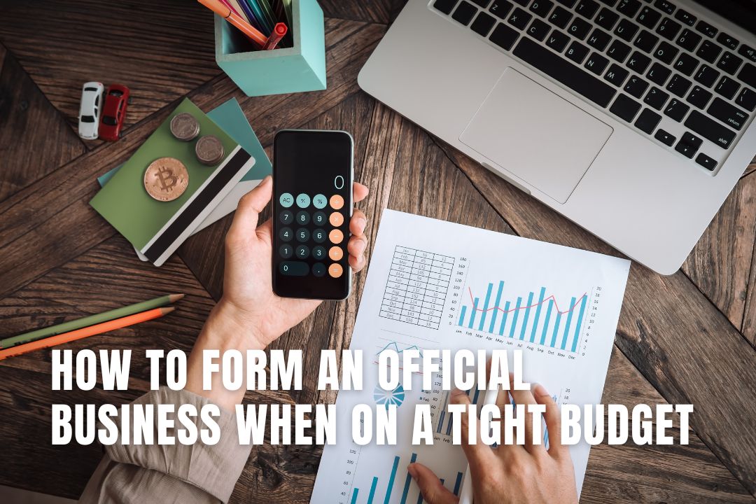 How to Form an Official Business When on a Tight Budget in the US