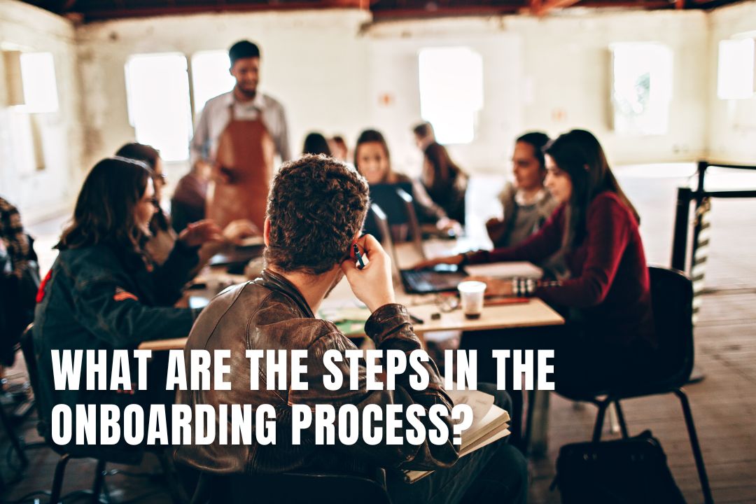 What Are The Steps In The Onboarding Process?