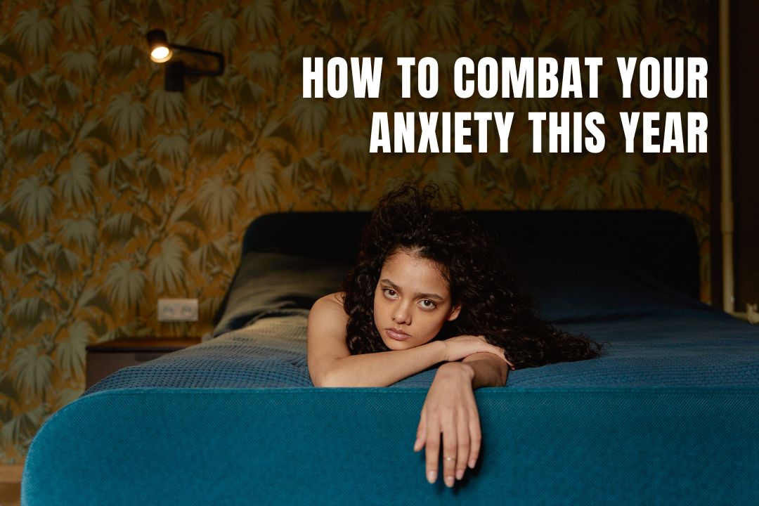 How to Combat Your Anxiety as a Business Leader This Year