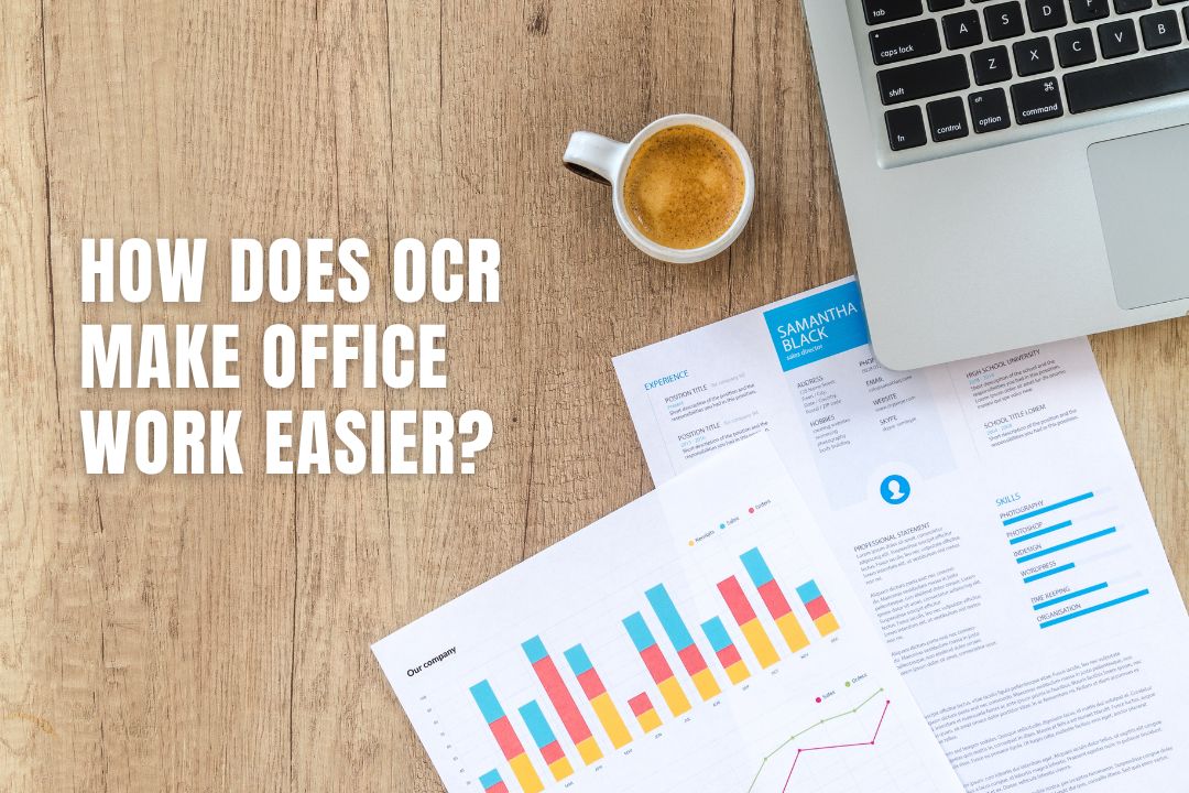 How Does OCR Make Office Work Easier? Document Management in 2023