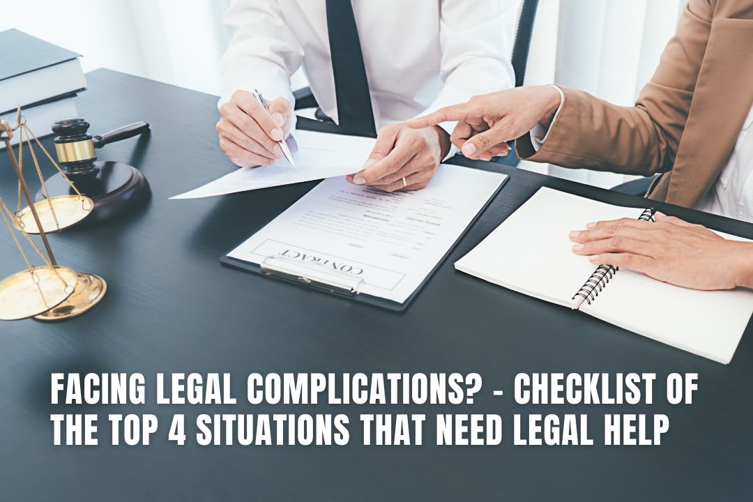 Facing Legal Complications? - Checklist of the Top 4 Situations