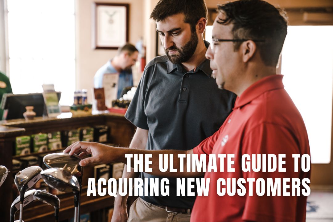 The Ultimate Guide to Acquiring New Customers