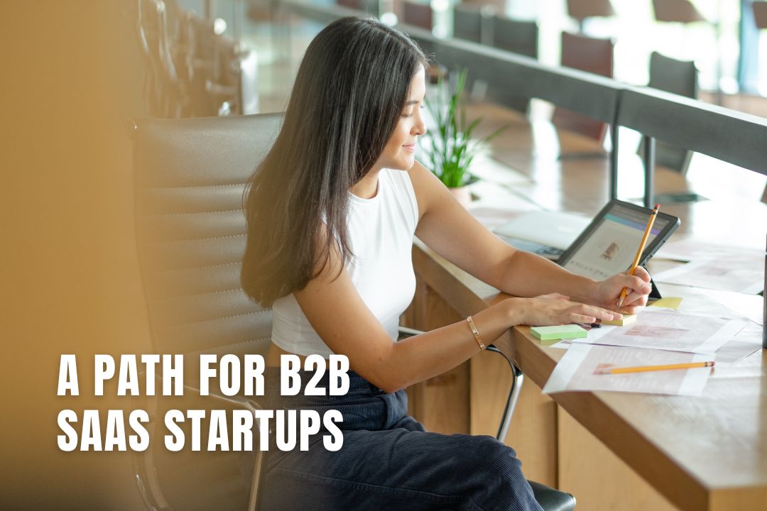 A Path for B2B Saas Startups - How to Succeed in 2023