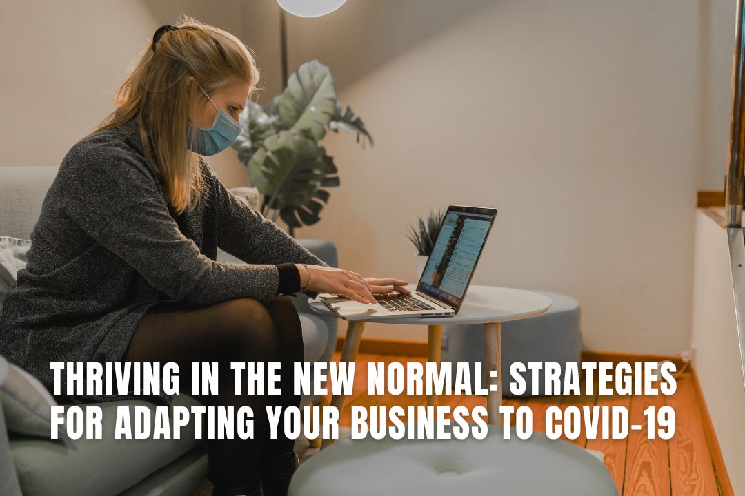 Thriving the New Normal: Adapting Your Business to COVID