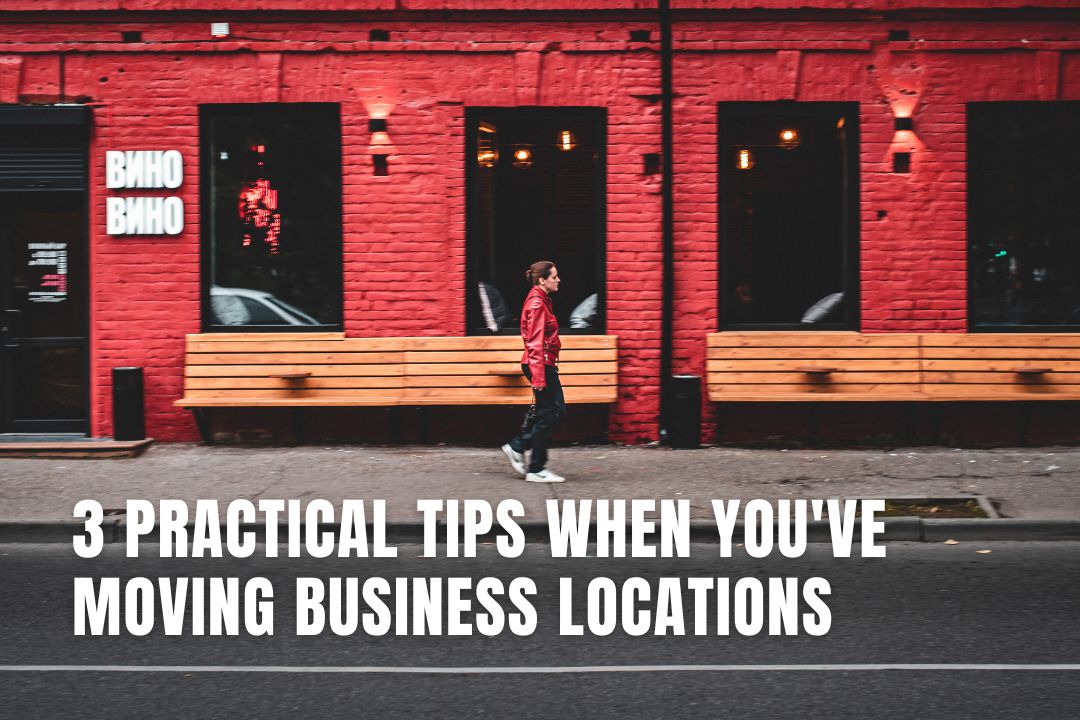 3 Practical Tips When You've Moving Business Locations