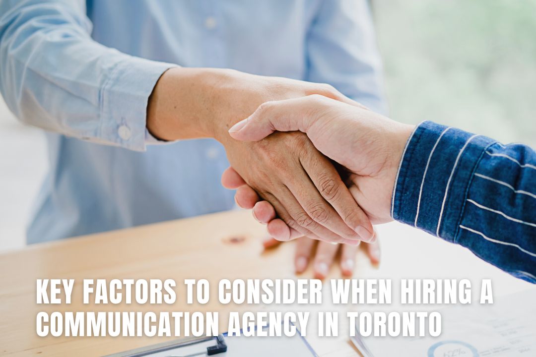 Key Things to Consider When Hiring a Toronto Communication Agency