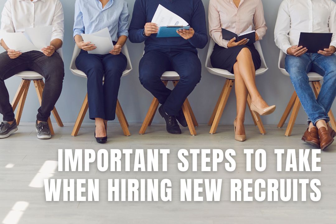Important Steps to Take When Hiring New Recruits