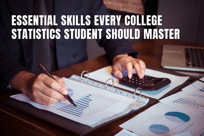 Essential Skills Every College Statistics Student Should Master