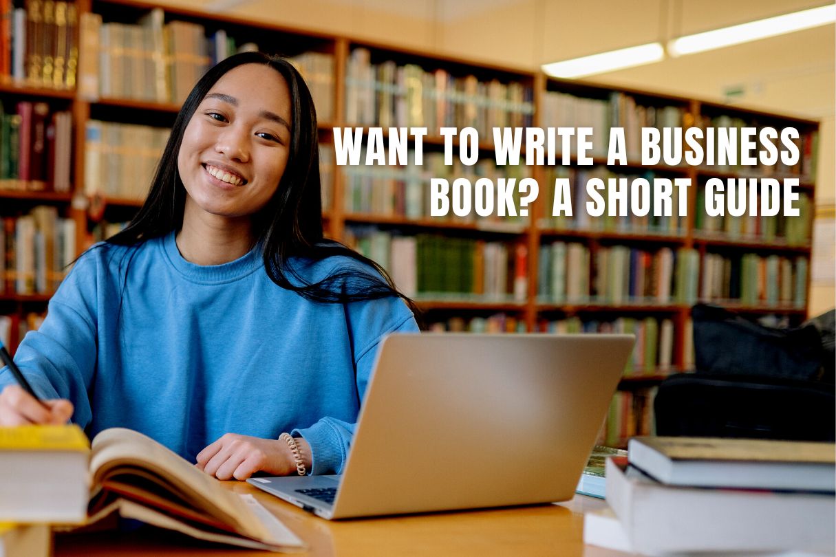 Want to Write a Business Book? A Short Guide to Authorship