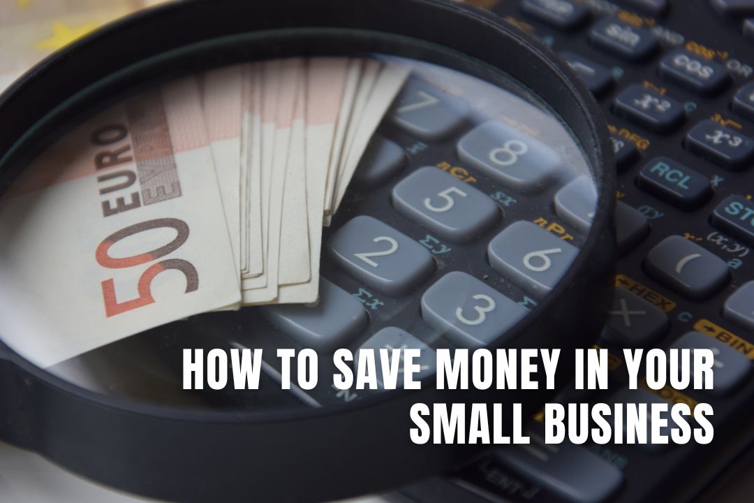 3 Simple (But Effective) Ways To Save Money In Your Business