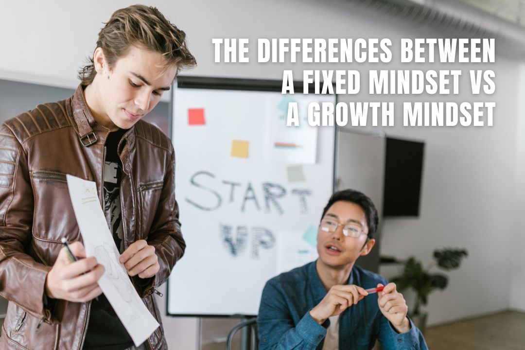 The Differences Between a Fixed Mindset vs a Growth Mindset