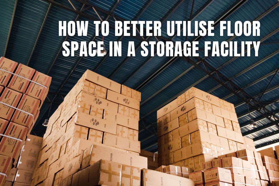 How To Better Utilise Floor Space In A Storage Facility