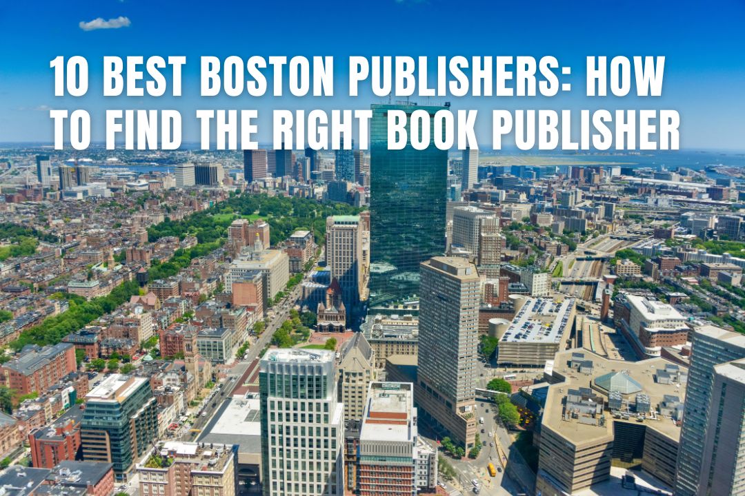 10 Best Boston Publishers: How To Find The Right Book Publisher