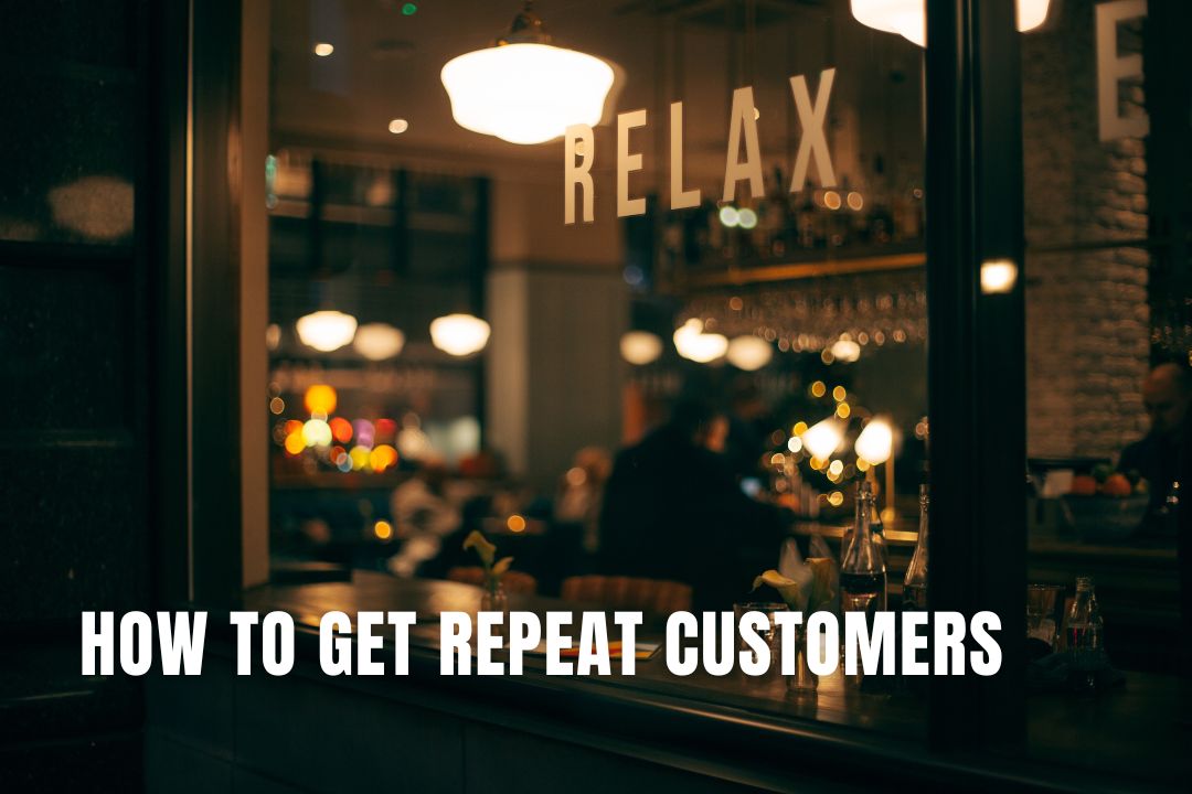 How To Get Repeat Customers for Your Small Business