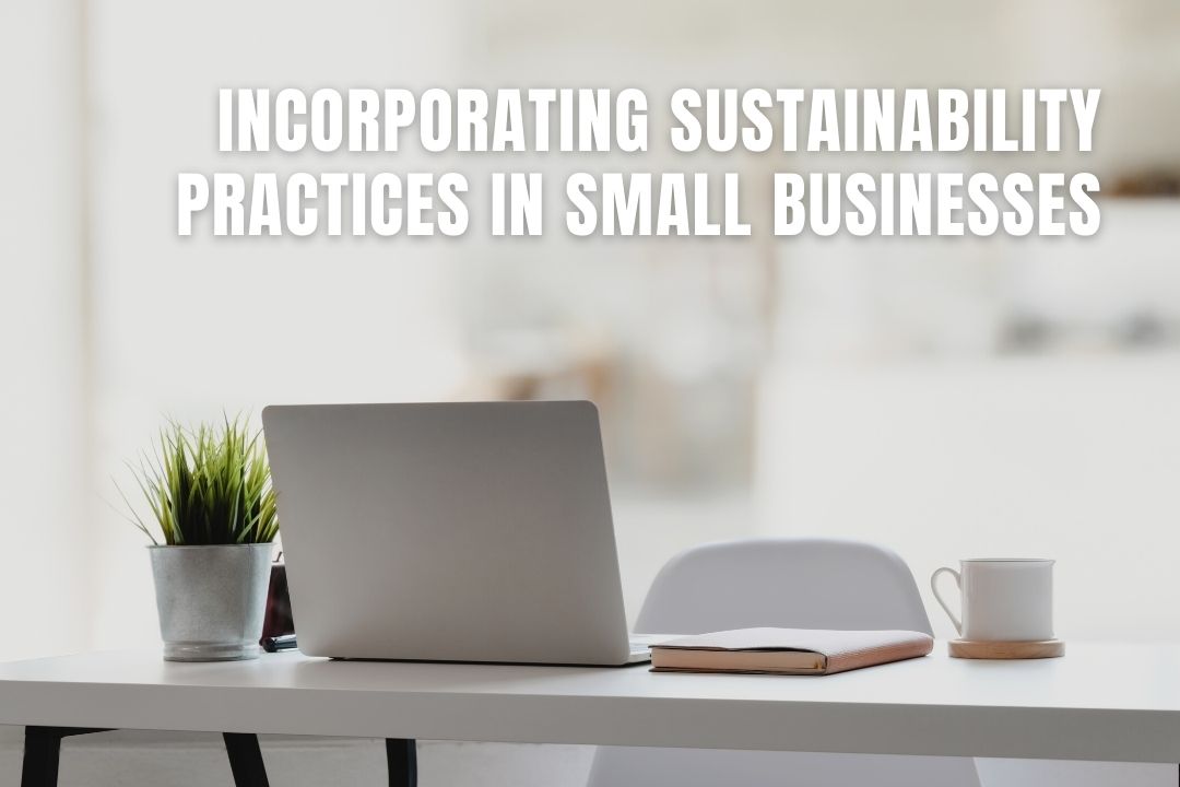Incorporating Sustainability Practices in Small Businesses