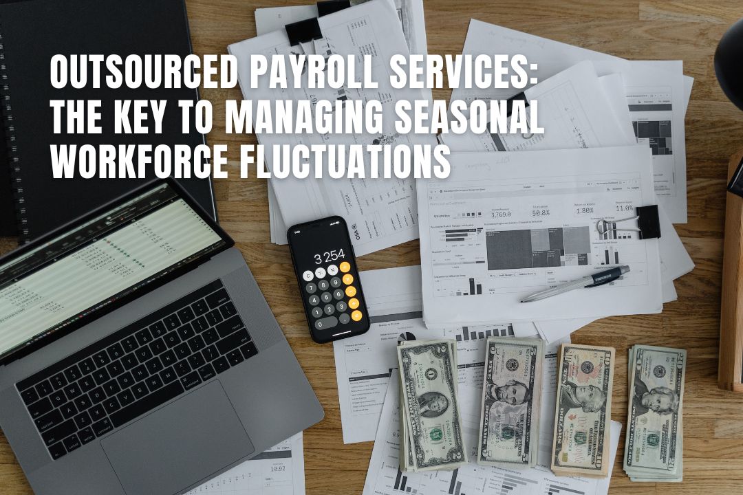 Outsourced Payroll Services to Manage Workforce Fluctuation
