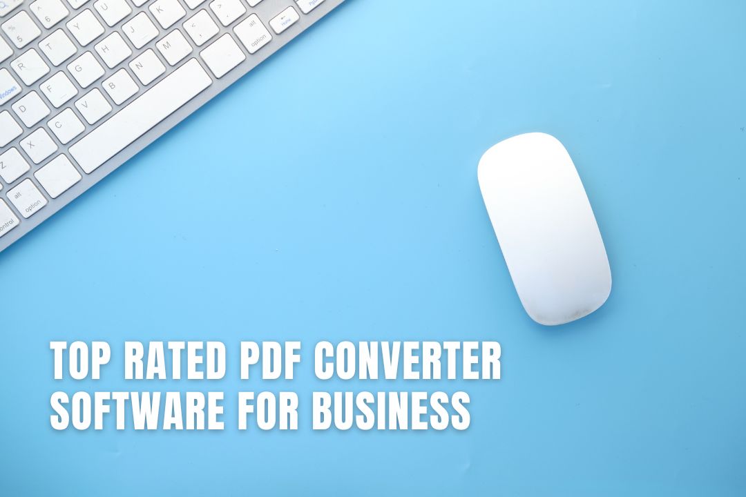 Top Rated PDF Converter Software for Business