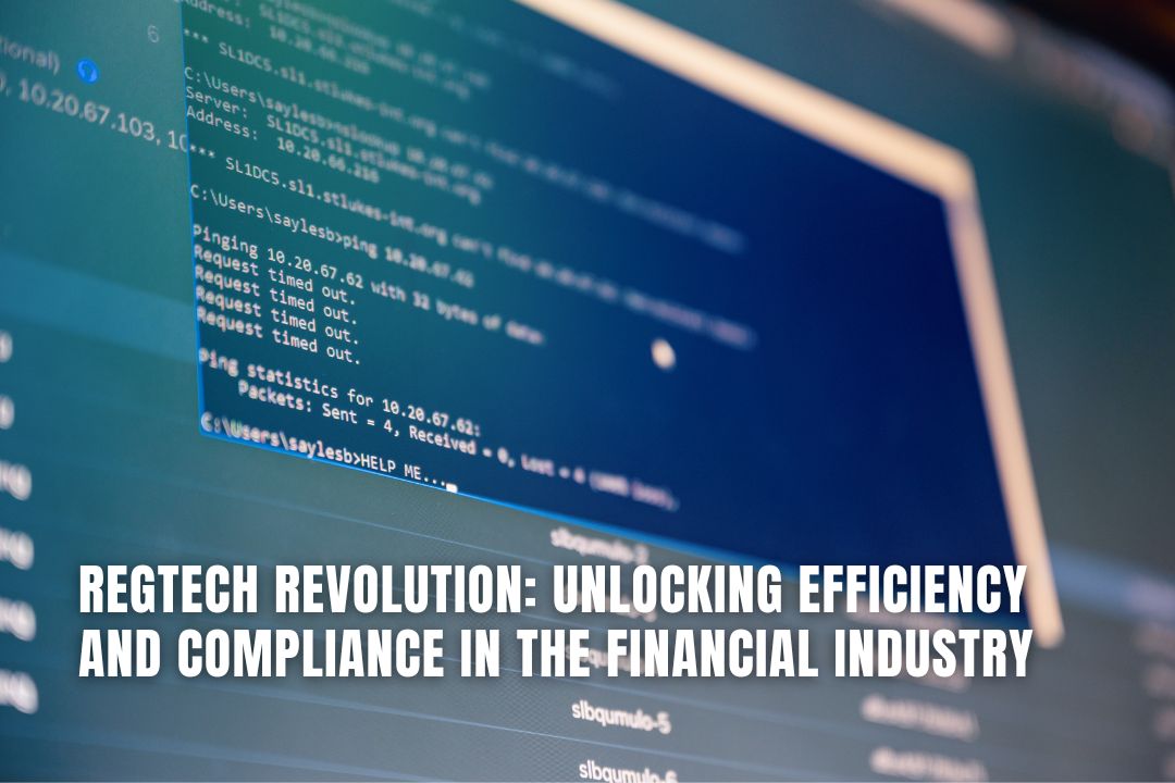RegTech Revolution: Unlocking Efficiency and Compliance