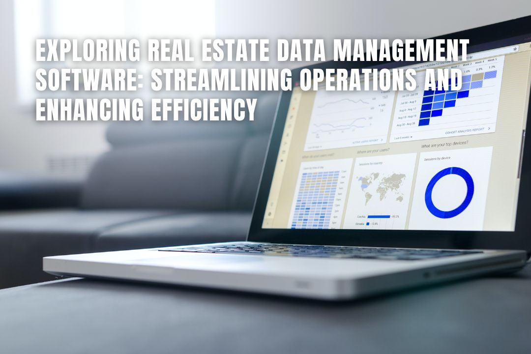 Efficient Real Estate Management Software: Enhancing Efficiency