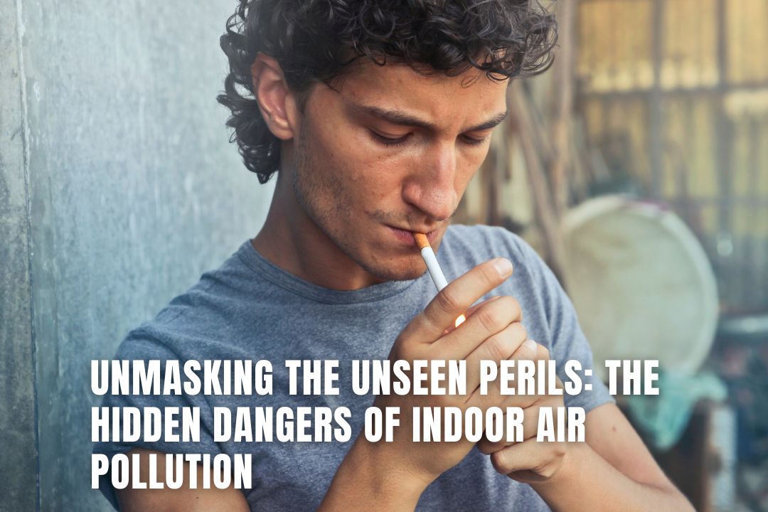 Unmasking the Unseen Perils: The Hidden Dangers of Indoor Air