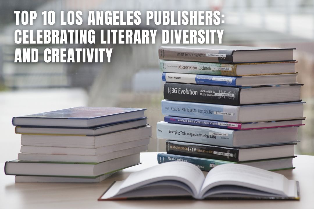 Top 10 Los Angeles Publishers: Celebrating Literary Diversity
