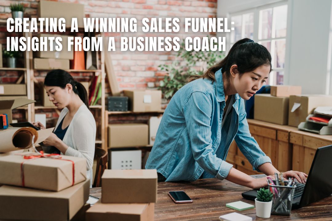 Creating a Winning Sales Funnel: Insights from a Business Coach