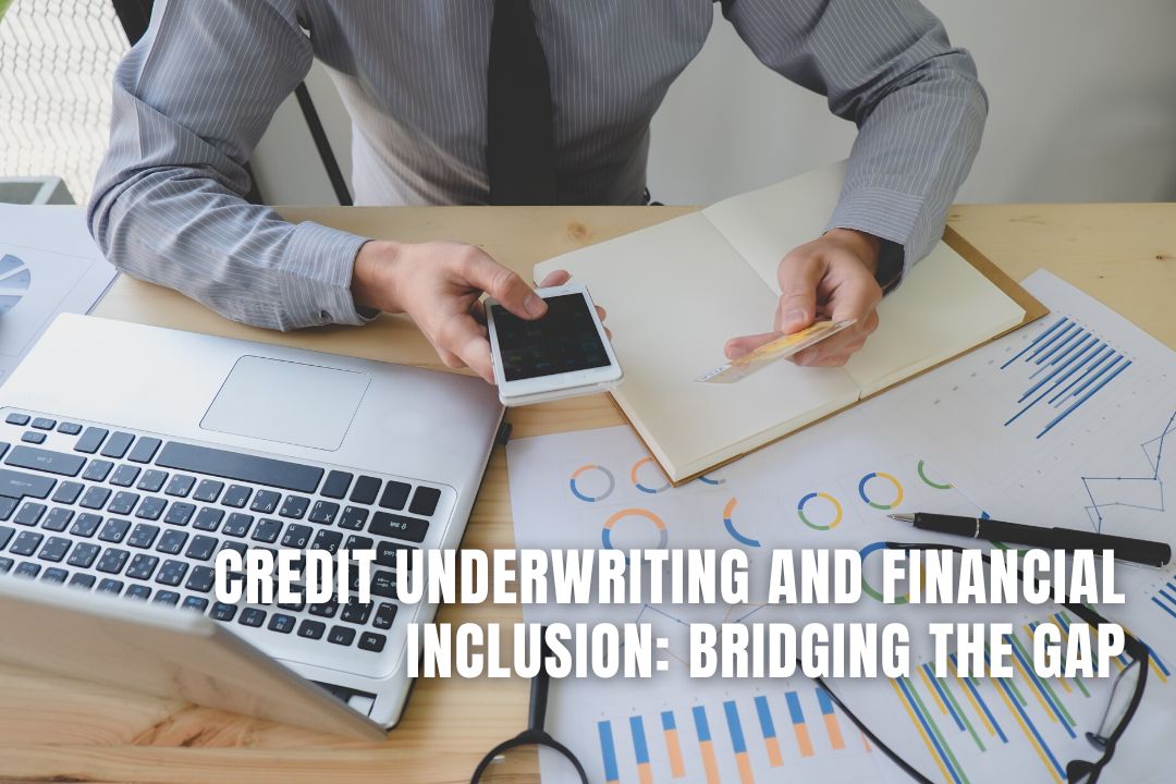 Credit Underwriting and Financial Inclusion: A Guide