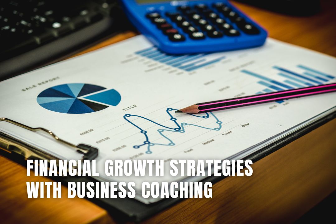 Financial Growth Strategies with Business Coaching